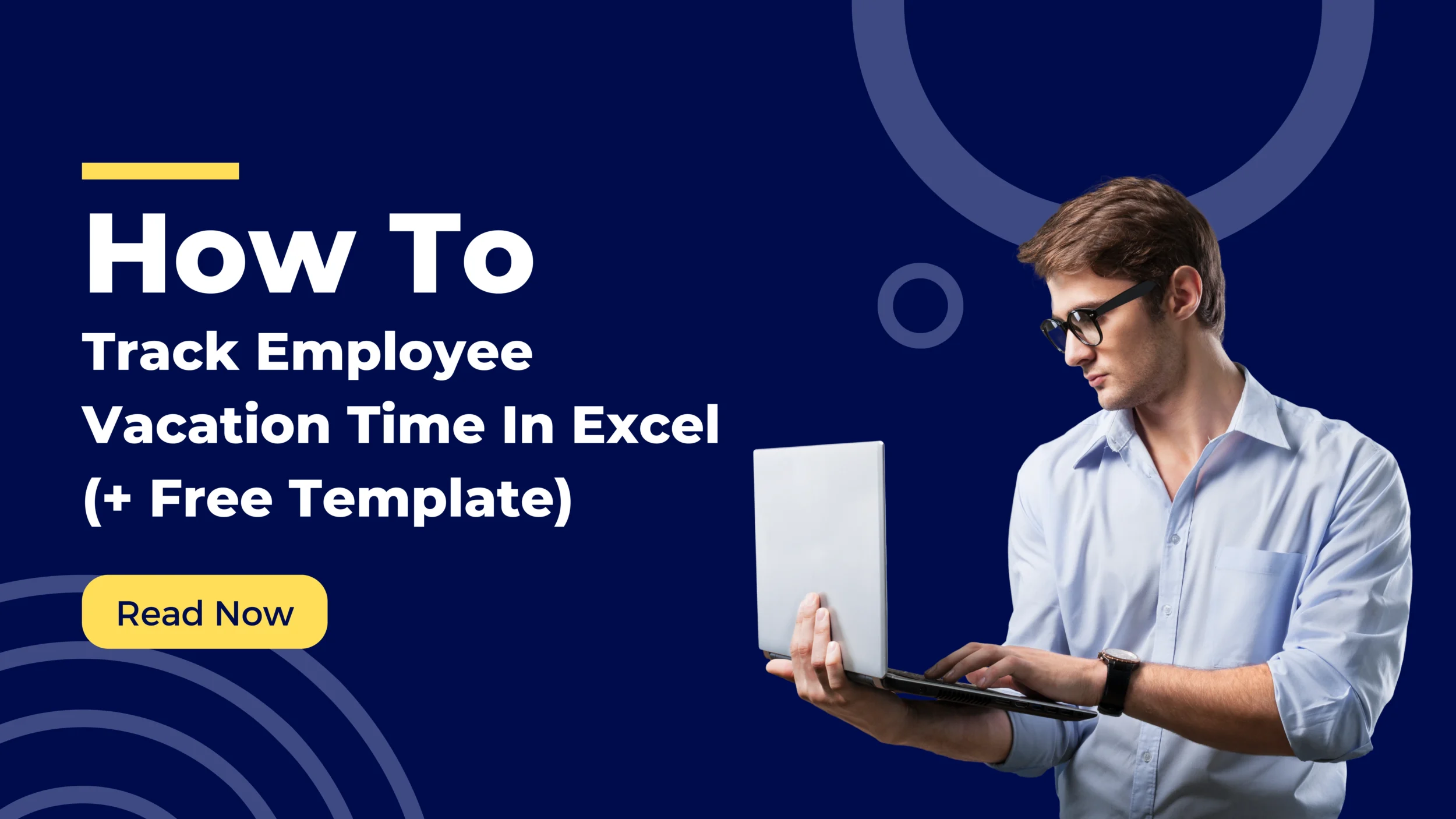 How to Track Employee Vacation Time in Excel (+ Free Template)